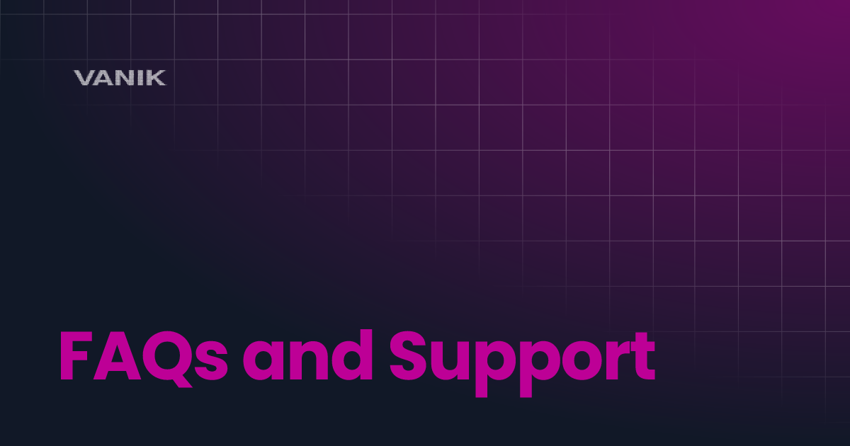 FAQs and Support | Vanik
